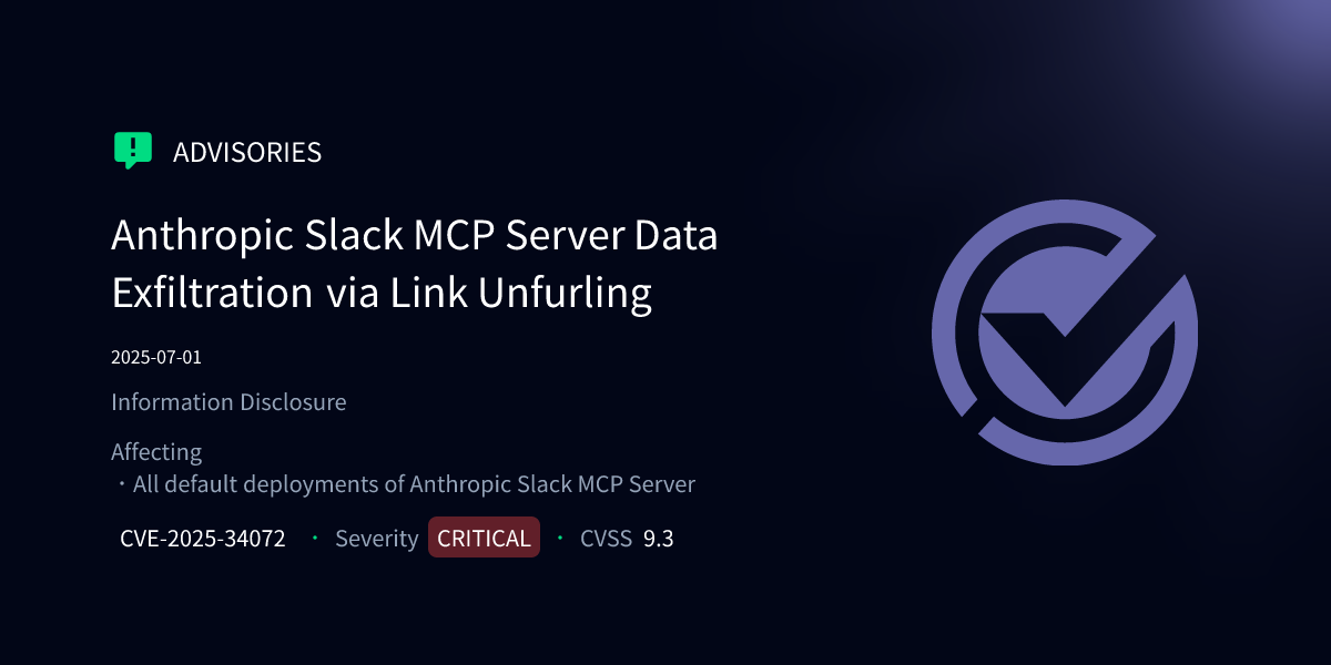 Anthropic Slack MCP Server Data Exfiltration via Link Unfurling | Advisories | VulnCheck