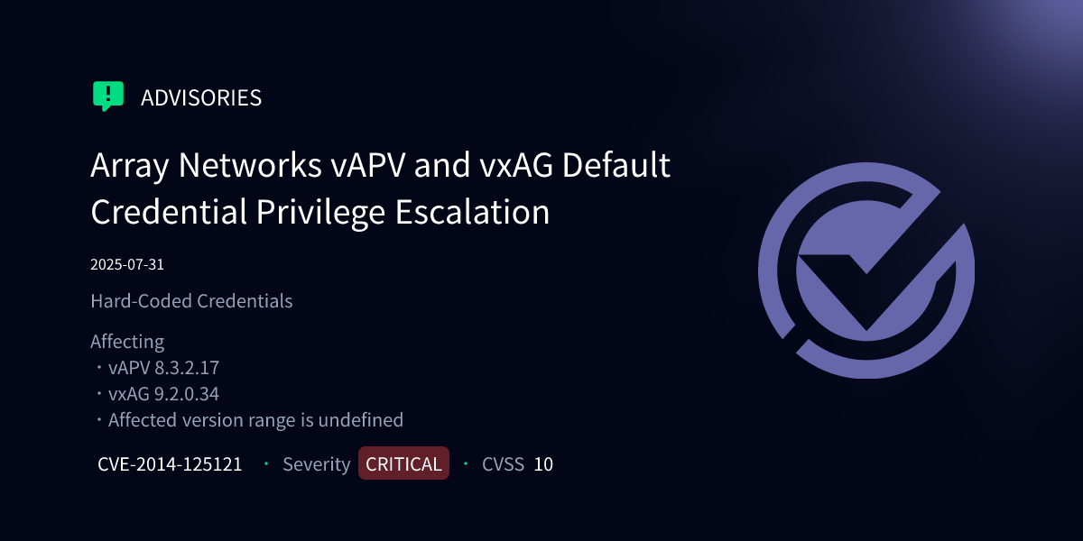 Array Networks vAPV and vxAG Default Credential Privilege Escalation | Advisories | VulnCheck