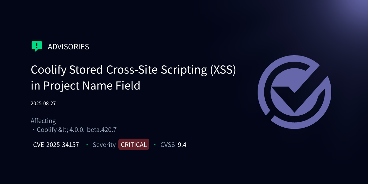 Coolify Stored Cross-Site Scripting (XSS) in Project Name Field | Advisories | VulnCheck
