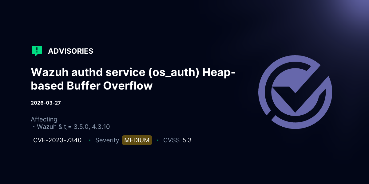 Wazuh authd service (os_auth) Heap-based Buffer Overflow | Advisories ...