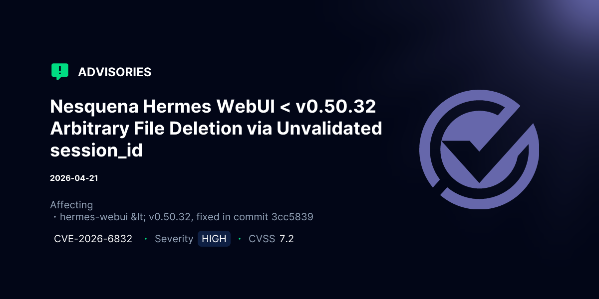 Nesquena Hermes WebUI Arbitrary File Deletion via Unvalidated session ...