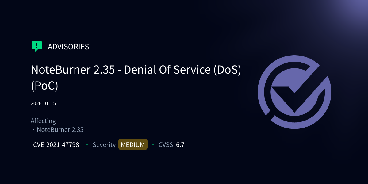NoteBurner 2.35 - Denial Of Service (DoS) (PoC) | Advisories | VulnCheck