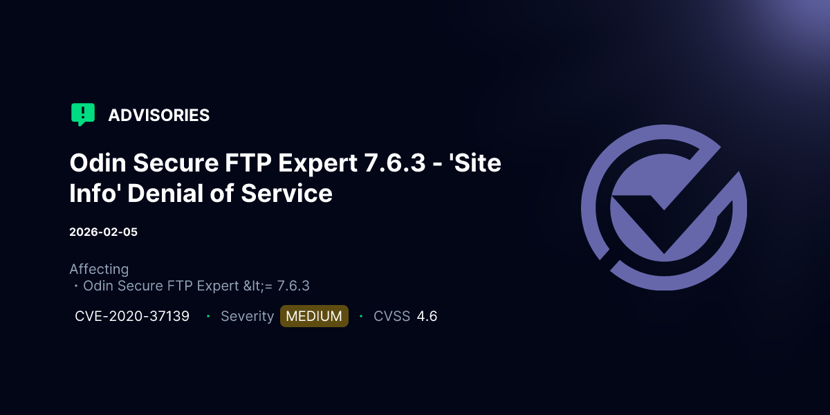 Odin Secure FTP Expert 7.6.3 - 'Site Info' Denial of Service ...