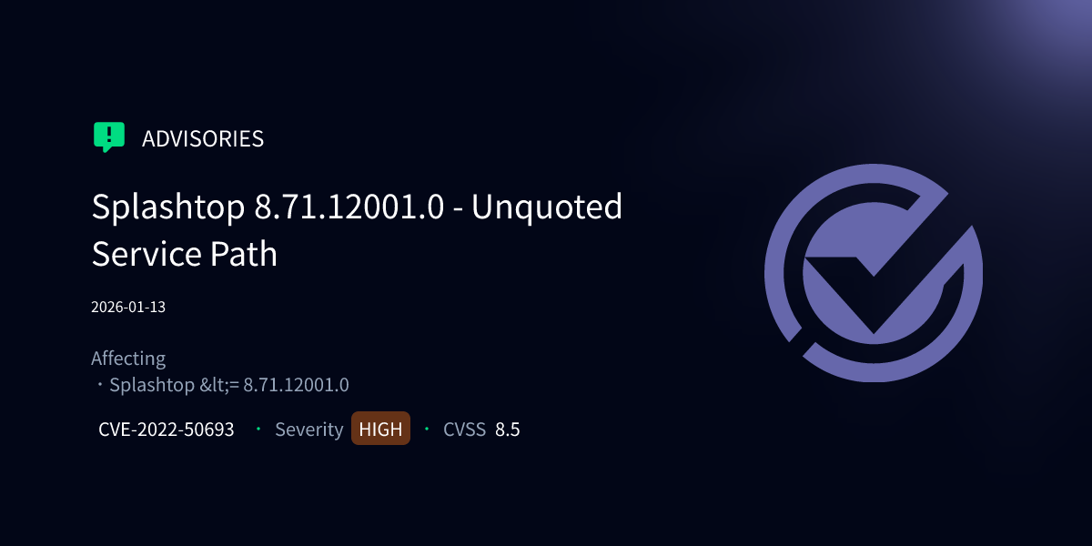 Splashtop 8.71.12001.0 - Unquoted Service Path | Advisories | VulnCheck