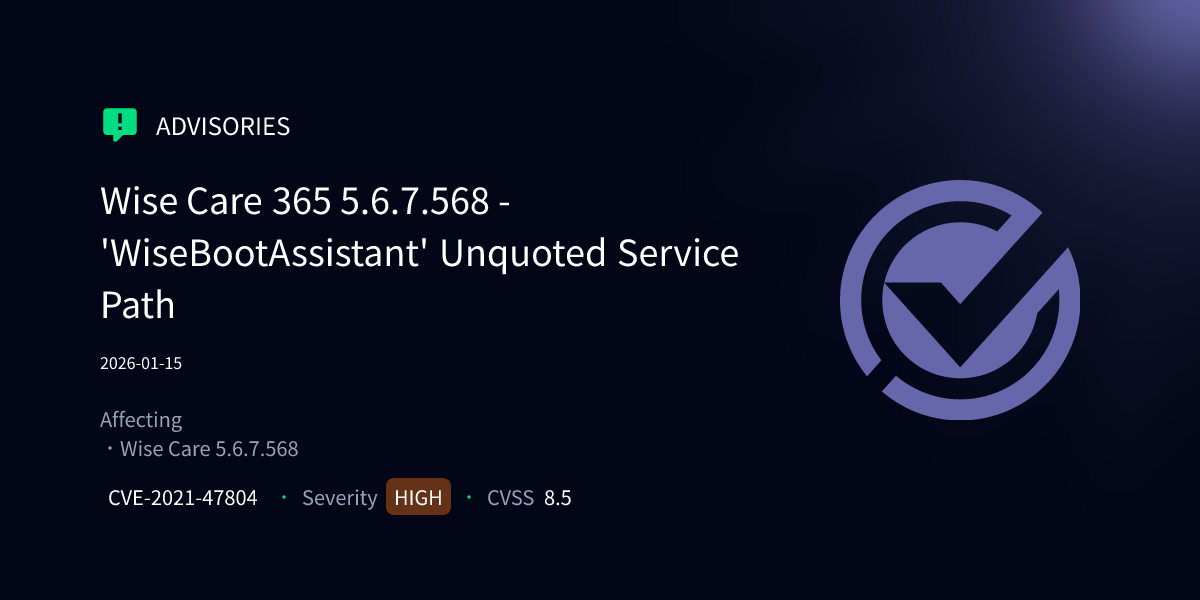 Wise Care 365 5.6.7.568 - 'WiseBootAssistant' Unquoted Service Path ...
