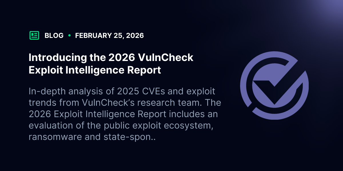 Introducing the 2026 VulnCheck Exploit Intelligence Report | Blog ...